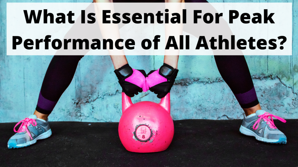 What Is Essential to Achieve Peak Performance for All Athletes?